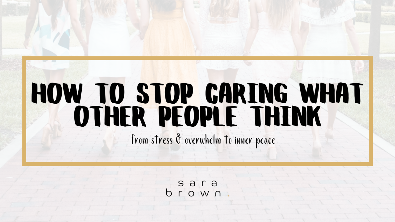 How to Stop Caring What Other People Think – Sara Yagoub